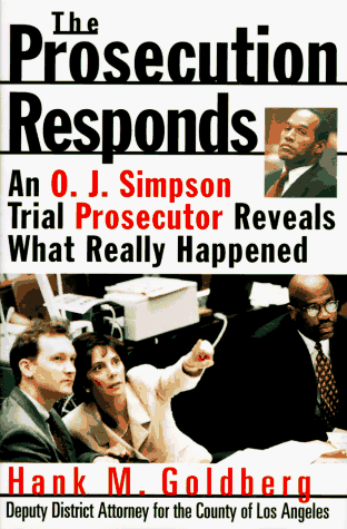 The Prosecution Responds: An O.J. Simpson Trial Prosecutor ...