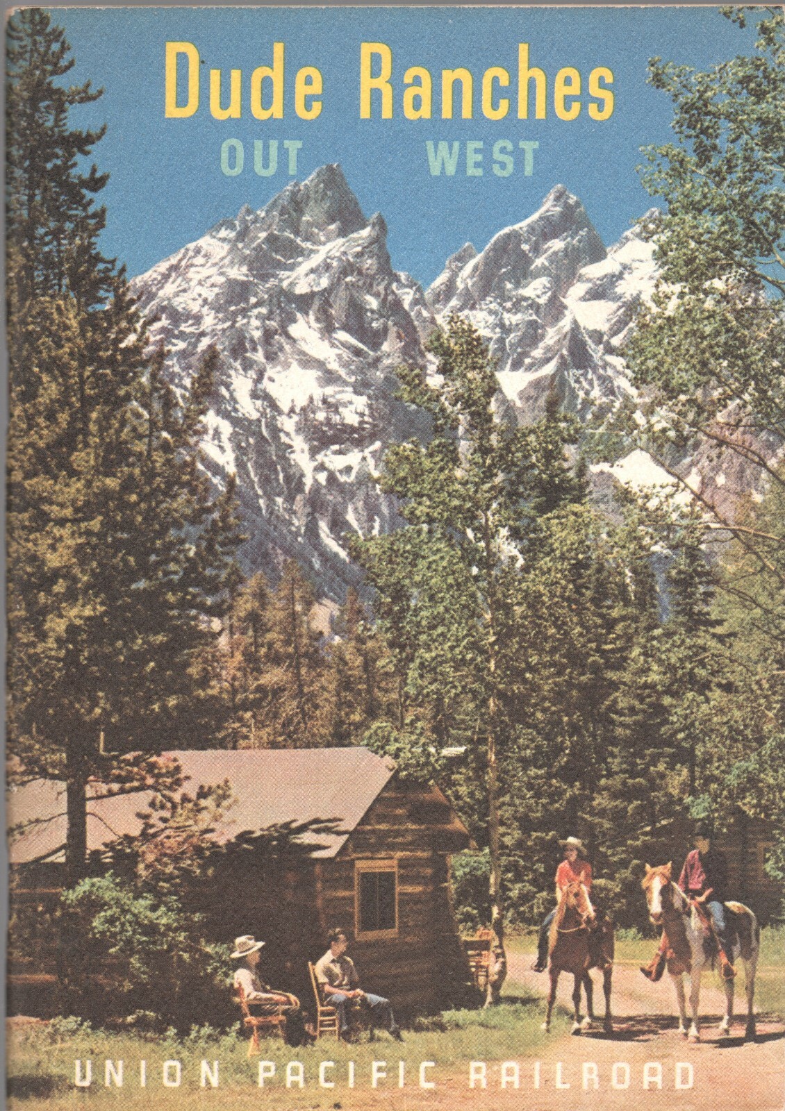 UNION PACIFIC RAILROAD TRAVEL GUIDE DUDE RANCHES OUT WEST 3-47 | eBay