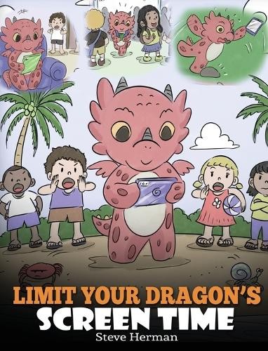 Steve Herman Limit Your Dragon's Screen Time (Copertina rigida) My ...