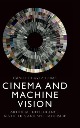Daniel Ch vez Heras Cinema and Machine Vision (Relié) (PRESALE 2024-05-31) 9781399514712 | eBay