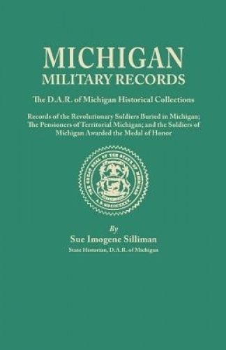Michigan Military Records : The D. A. R. of Michigan Historical ...