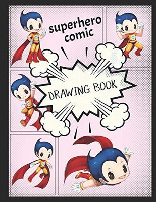 Superhero Comic Drawing Book: Create your own superhero comics..by Time New