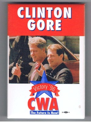 Bill Clinton President Political 1996 Jugate Pinback Button Gore CWA ...