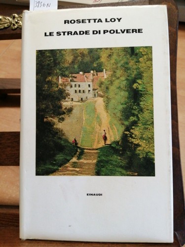 Rosetta Loy - The Dust Roads - 1St Ed. - Einaudi - 1987 - Hardcover ...