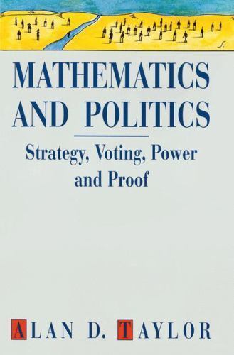 Mathematics and Politics: Strategy, Voting, Power and Proof by Taylor ...