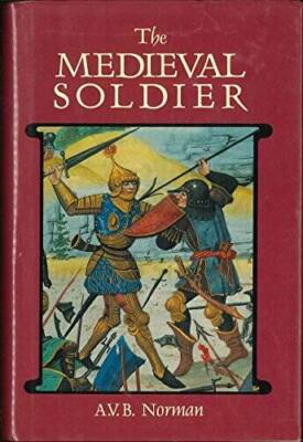 The Medieval Soldier - Hardcover By A.V.B. Norman - GOOD | eBay