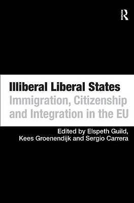 Illiberal Liberal States: Immigration, Citizenship and Integration in ...
