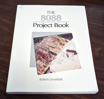 1989 Intel 8088 Project Book Grossblatt - Build an 8086 Computer w ...