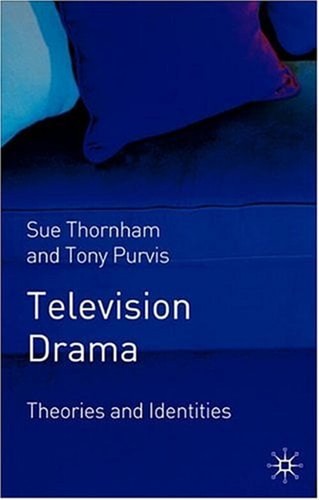 Television Drama : Theories and Identities Paperback Sue, Purvis ...