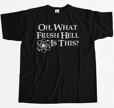 Oh What Fresh Hell Is This? Big Bang Sheldon Quote Mens T-Shirt | eBay UK