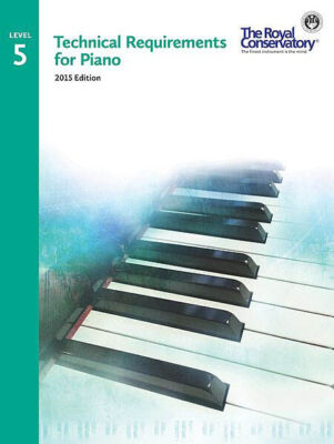 Royal Conservatory Technical Requirements for Piano, Level 5, 2015 ...