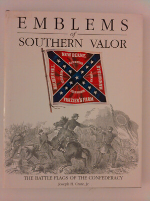 Emblems of Southern Valor: Battle Flags of the Confederacy. Joseph H ...