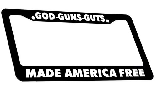 GOD GUNS GUTS MADE AMERICA FREE gun License Plate Frame | eBay