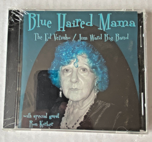 Blue Haired Mama * by Ed Vezinho (CD, Jun-2004, Ed Vezinho/Jim Ward Big ...