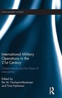 INTERNATIONAL MILITARY OPERATIONS IN THE 21ST CENTURY: By Per M ...