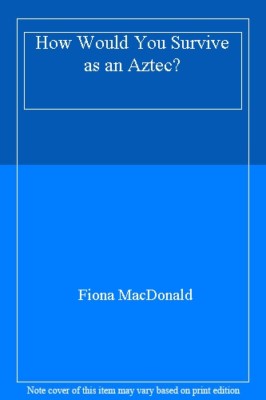 Aztec Hb (How Would You Survive) By Fiona Macdonald | eBay