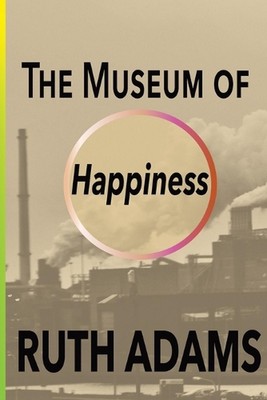 The Museum of Happiness by Ruth Adams Paperback Book | eBay.de
