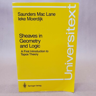 Sheaves in Geometry and Logic : A First Introduction to Topos Theory ...