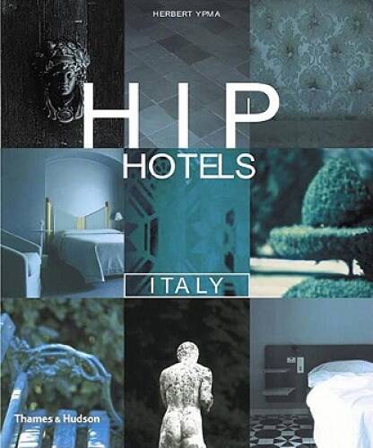 Hip Hotels Italy - Paperback By Ypma, Herbert - GOOD 9780500283479| eBay