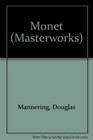 Monet (Masterworks) By Douglas Mannering 9780752525532 | eBay
