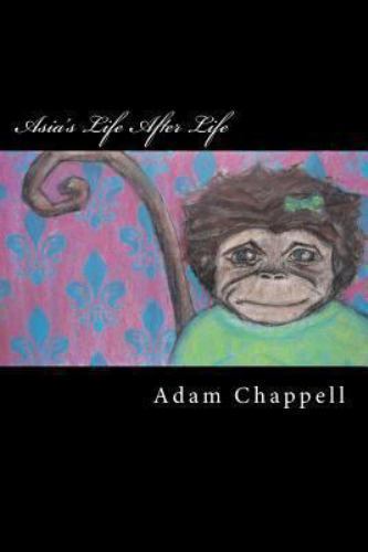 Asia's Life after Life by Adam Chappell (2013, Trade Paperback) for ...