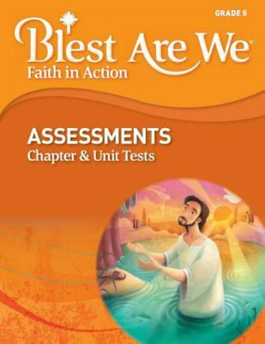 Blest Are We Faith in Action Grade 5 Assessments Chapter Tests and Unit ...