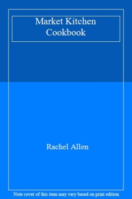 Market Kitchen Cookbook By Rachel Allen | eBay