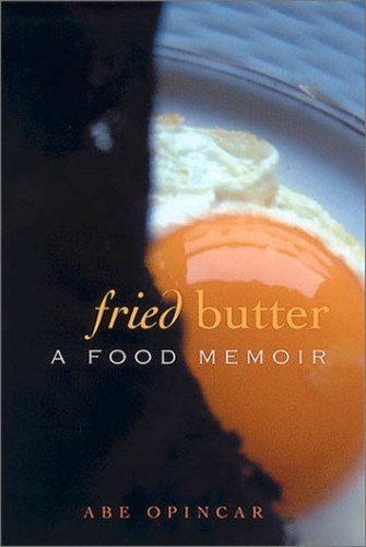 Fried Butter : A Food Memoir Hardcover Abe Opincar 9781569473344| eBay