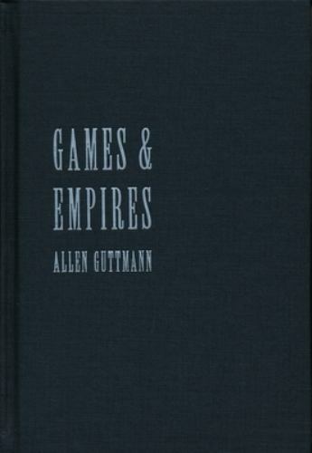 Games and Empires : Modern Sports and Cultural Imperialism by Allen ...