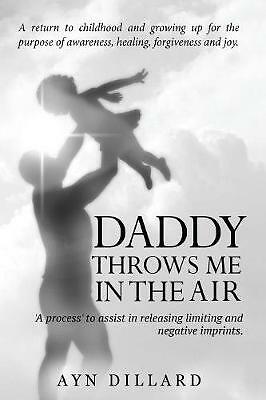 Daddy Throws Me In The Air by Ayn Dillard (Paperback, 2017) for sale ...