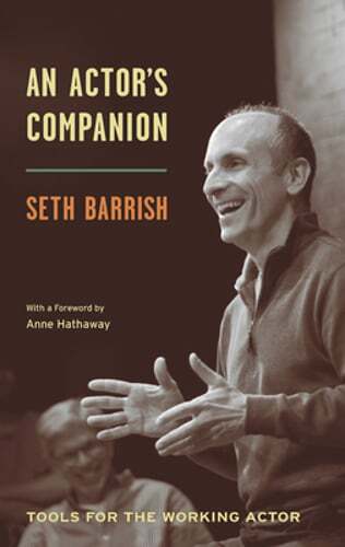 An Actor's Companion: Tools for the Working Actor by Seth Barrish: New ...