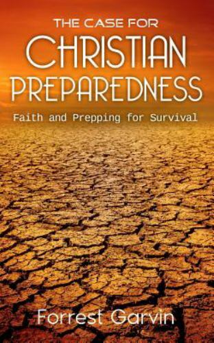The Case for Christian Preparedness - Faith and Prepping for Survival ...