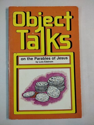 Object Talks on the Parables of Jesus by Lois Edstrom (1984, Trade ...