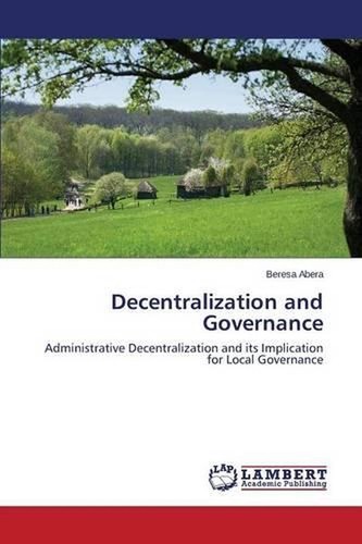 Decentralization and Governance by Abera Beresa (English) Paperback ...