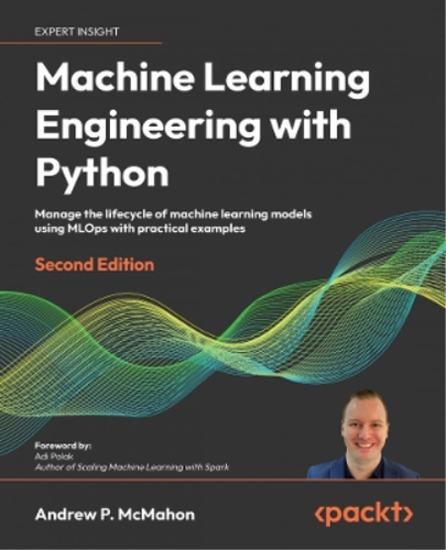 Andrew P. McMahon Machine Learning Engineering with Python (Poche) 9781837631964 | eBay