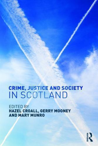 Crime, Justice and Society in Scotland by Gerry Mooney (2016, Trade ...