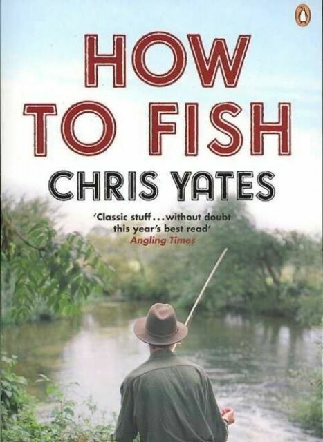 How to Fish Paperback by Yates Chris ISBN 014102402x Isbn-13 ...