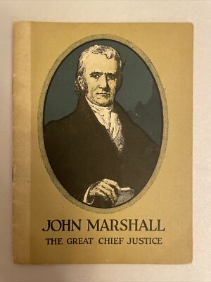 1925 John Marshall The Great Chief Justice - John Hancock Insurance Co ...