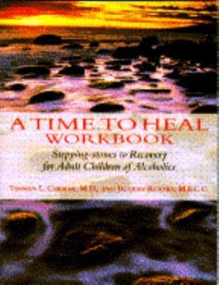 A Time to Heal Workbook: Stepping-Stones to Recover for Adult Children ...