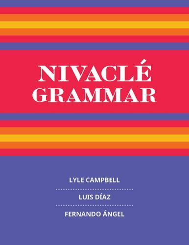 Nivaclé Grammar, Hardcover by Campbell, Lyle; Díaz, Luis; Ángel ...