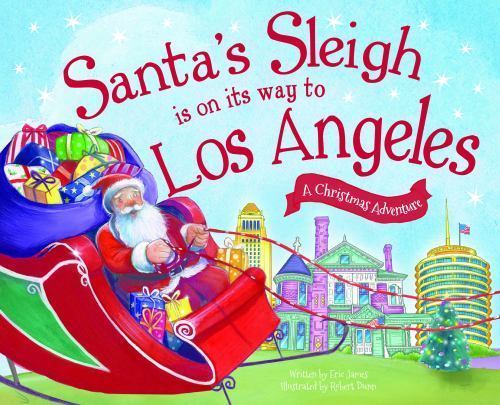 Santa's Sleigh Is on Its Way to Los Angeles : A Christmas Adventure by ...
