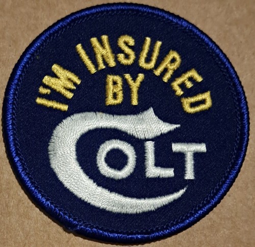 I'm Insured by Colt embroidered sew on patch | eBay