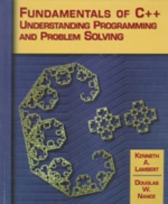 Fundamentals of C++: Understanding Programming and Problem Solving ...