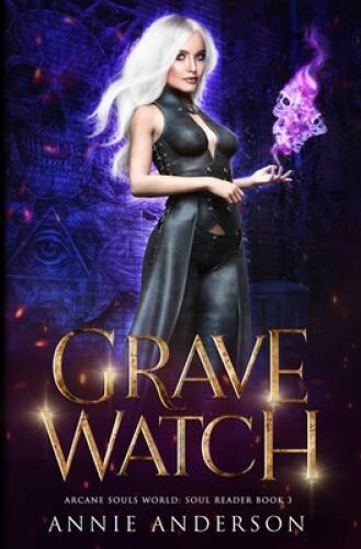 Grave Watch: Arcane Souls World (Soul Reader) - Paperback - VERY GOOD 9781737448549 | eBay