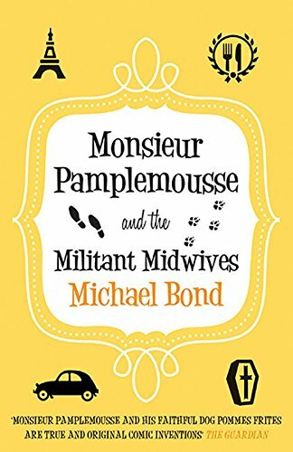Monsieur Pamplemousse and the Militant Midwives by Michael Bond Book ...
