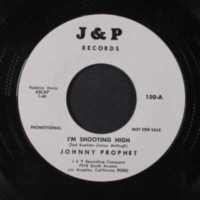 JOHNNY PROPHET: i'm shooting high / more J&P 7" Single 45 RPM | eBay