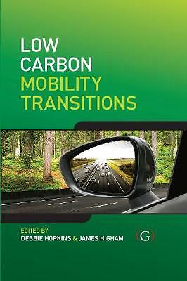 Low Carbon Mobility Transitions by James Higham, Debbie Hopkins ...