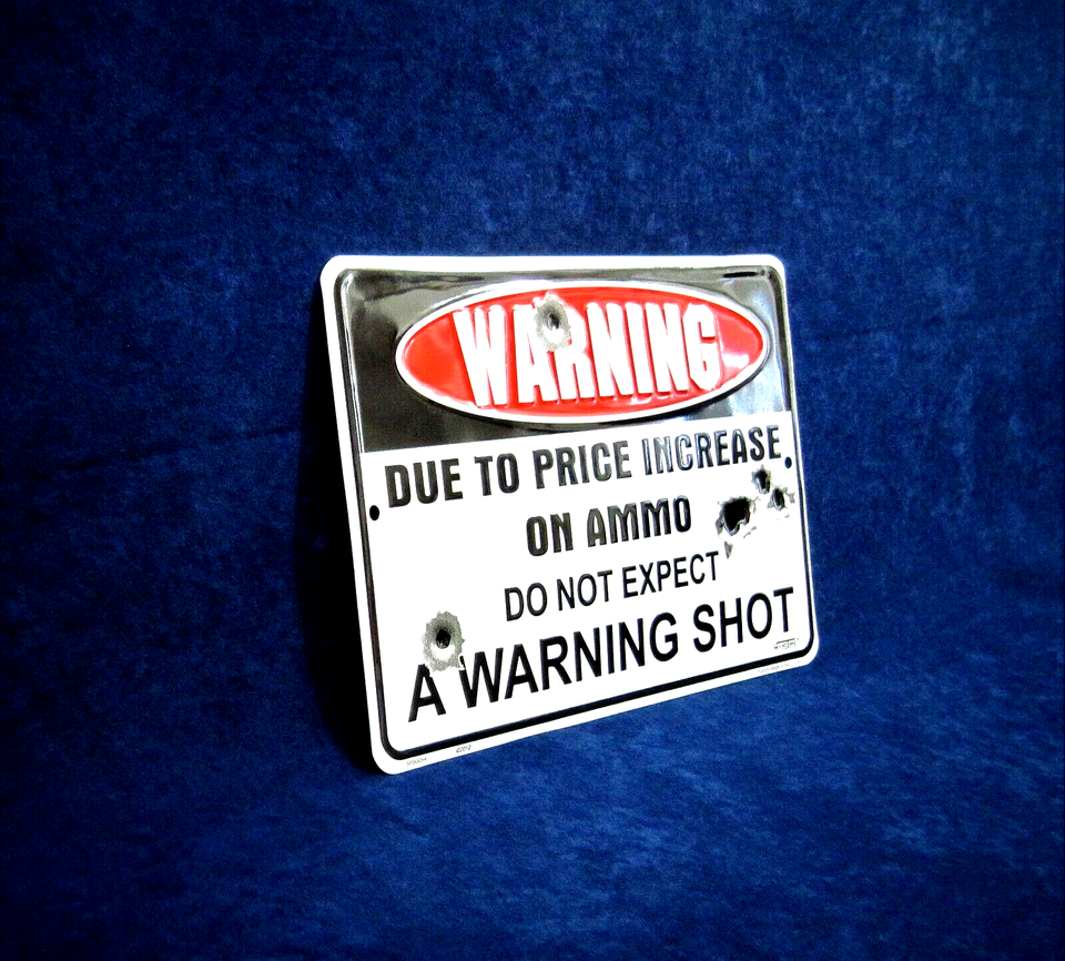 NO WARNING SHOT -*US MADE*- Embossed Ammo Gun Sign - Man Cave Garage ...