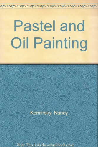 Pastel and Oil Painting Nancy Kominsky Good Book ISBN 0261664654 for ...