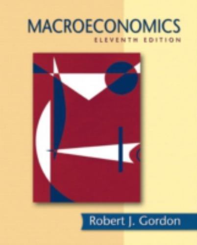 Macroeconomics, 11th, Robert J. Gordon, Instructor Review 9780321485519 ...